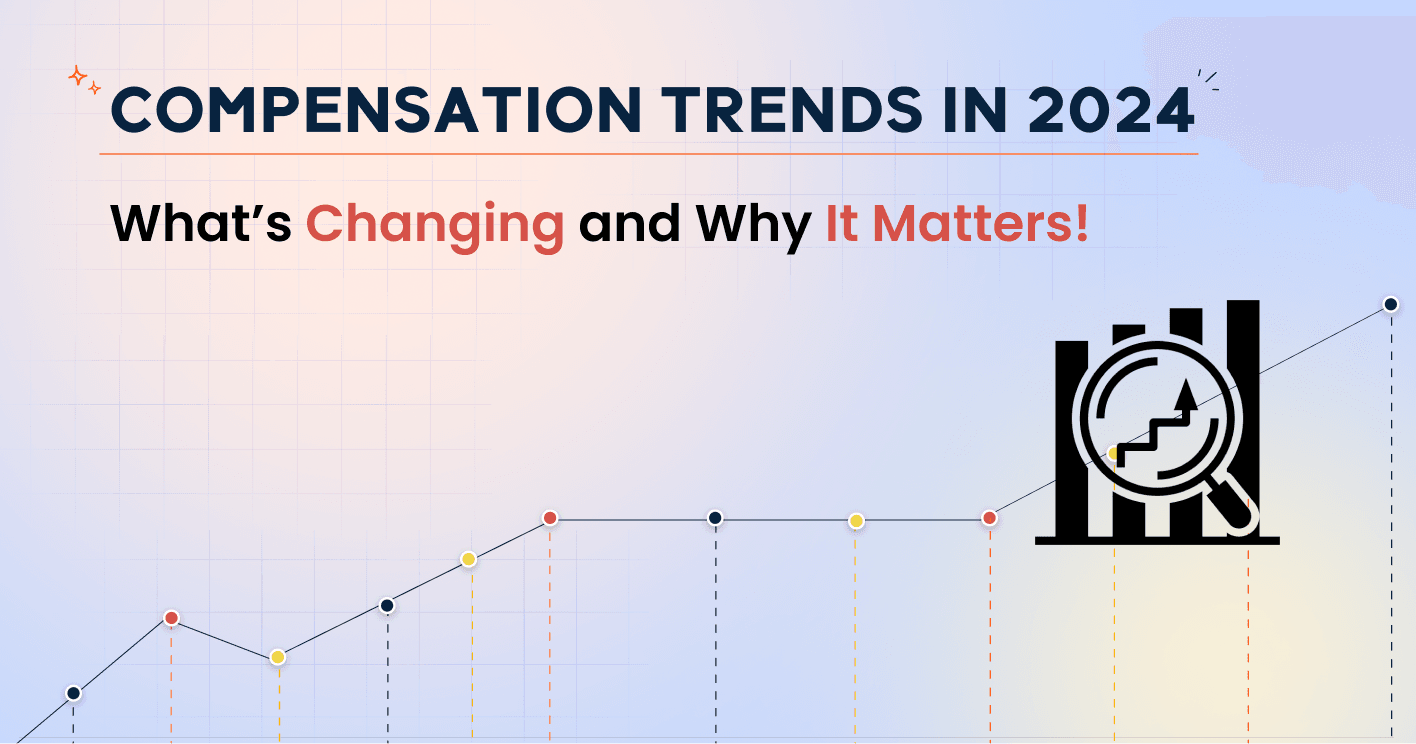 Compensation Trends in 2024: What’s Changing and Why It Matters