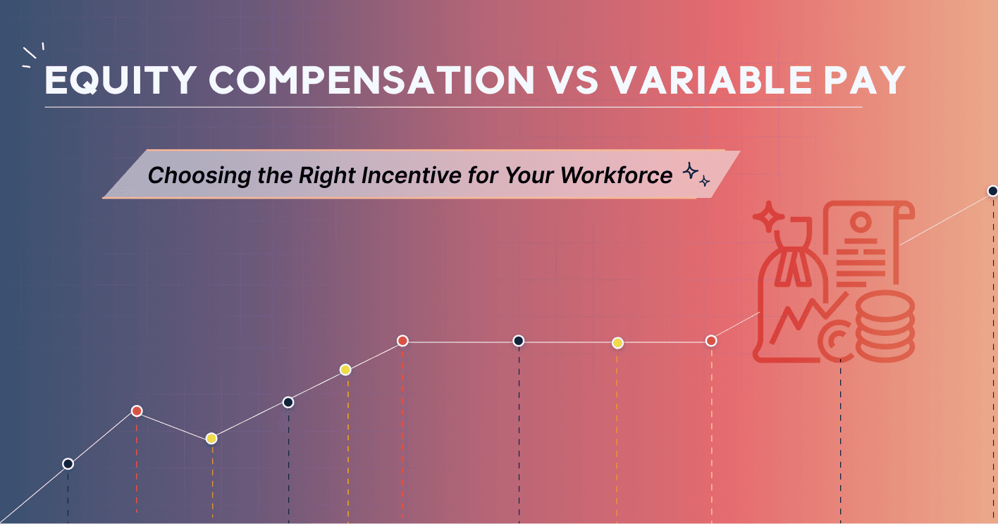 Equity Compensation vs. Variable Pay: The Right Reward for Your Employees