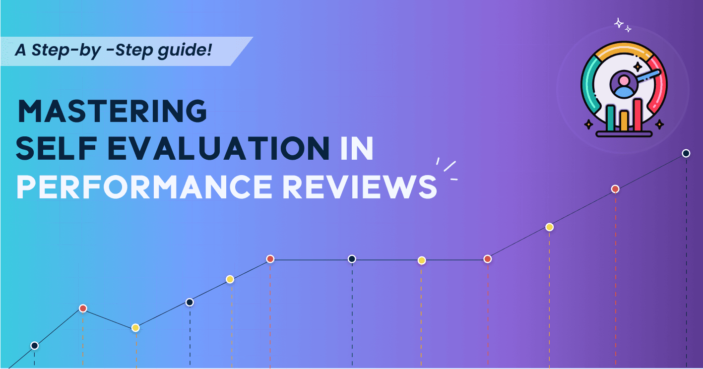 Mastering Self Evaluation in Performance Reviews: A Step-by-Step Guide