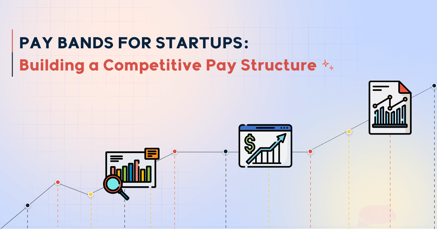 Pay Bands for Startups: Building a Competitive Pay Structure