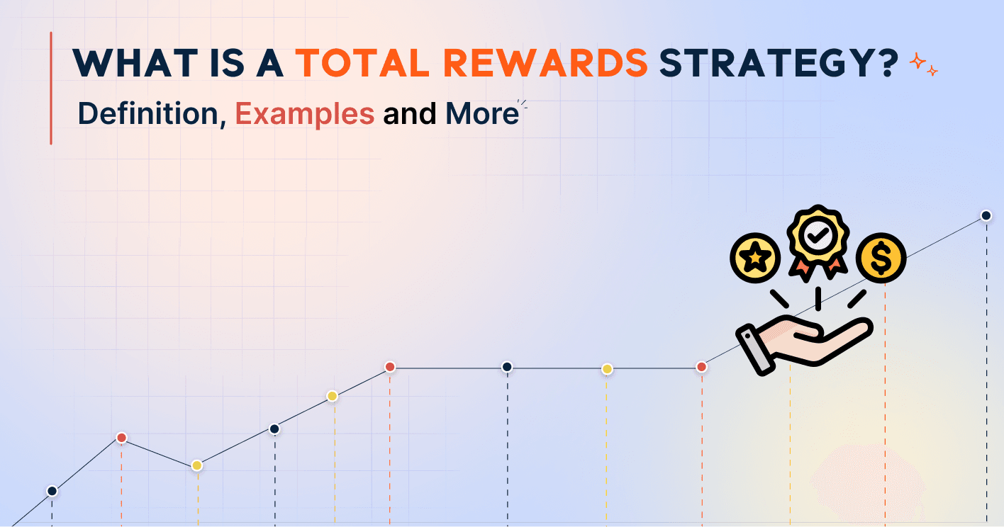 What Is a Total Rewards Strategy? Definition, Examples and More