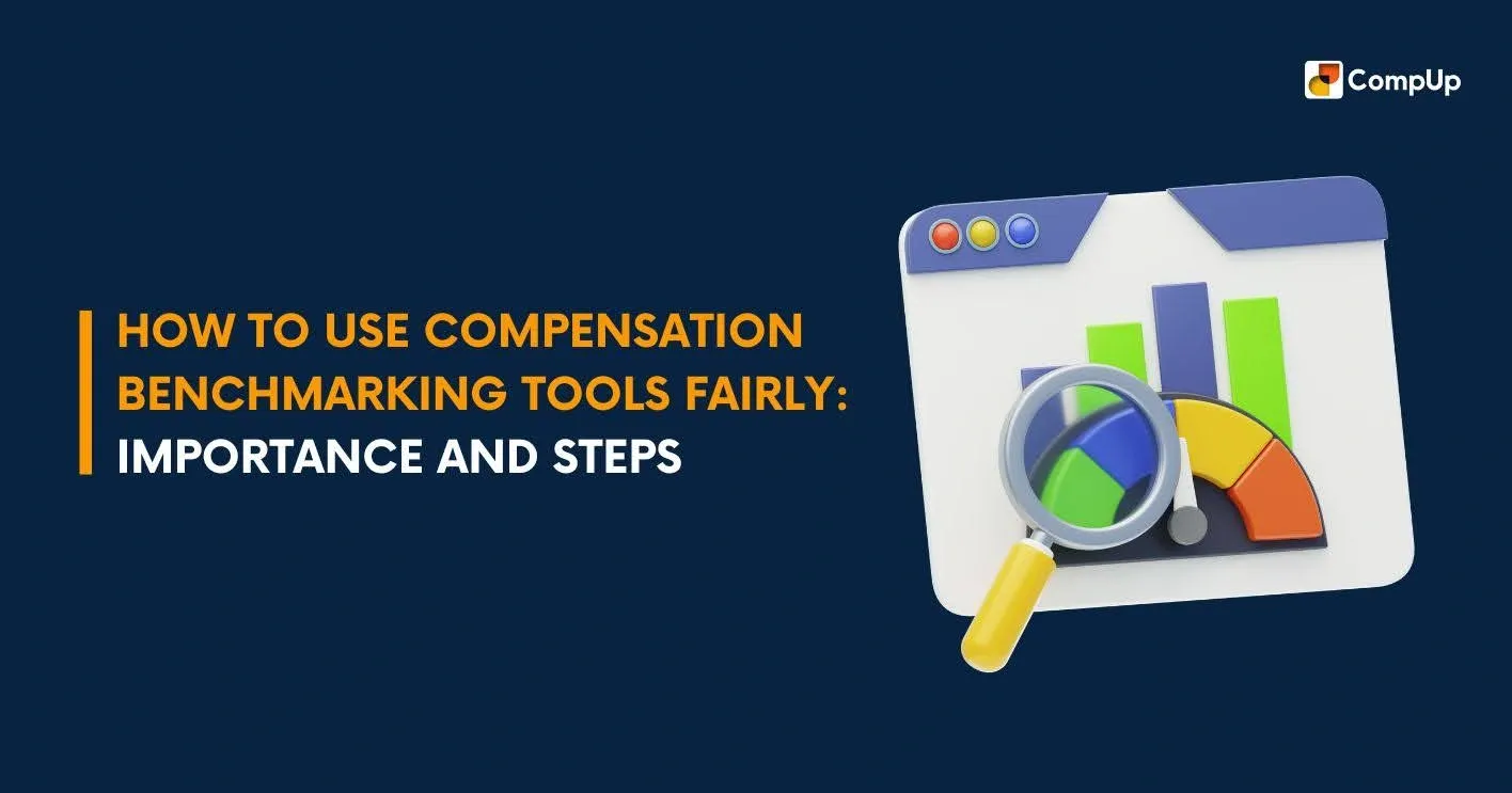 How to Use Compensation Benchmarking Tools Fairly: Importance and Steps