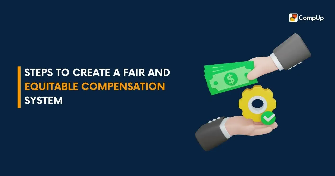 Steps to Create a Fair and Equitable Compensation System