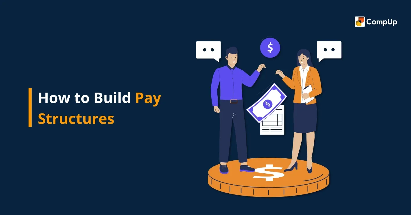 How to Build Pay Structures: Pros and Cons of Salary Bands and Pay Ranges