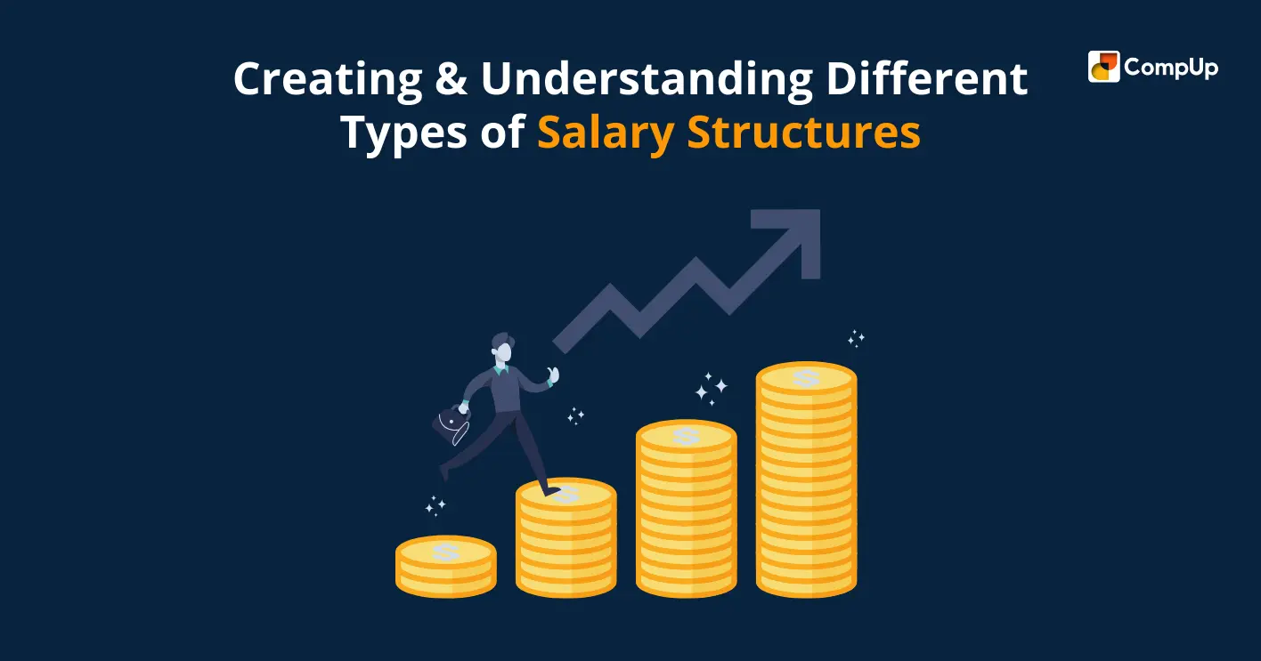 Creating and Understanding Different Types of Salary Structures